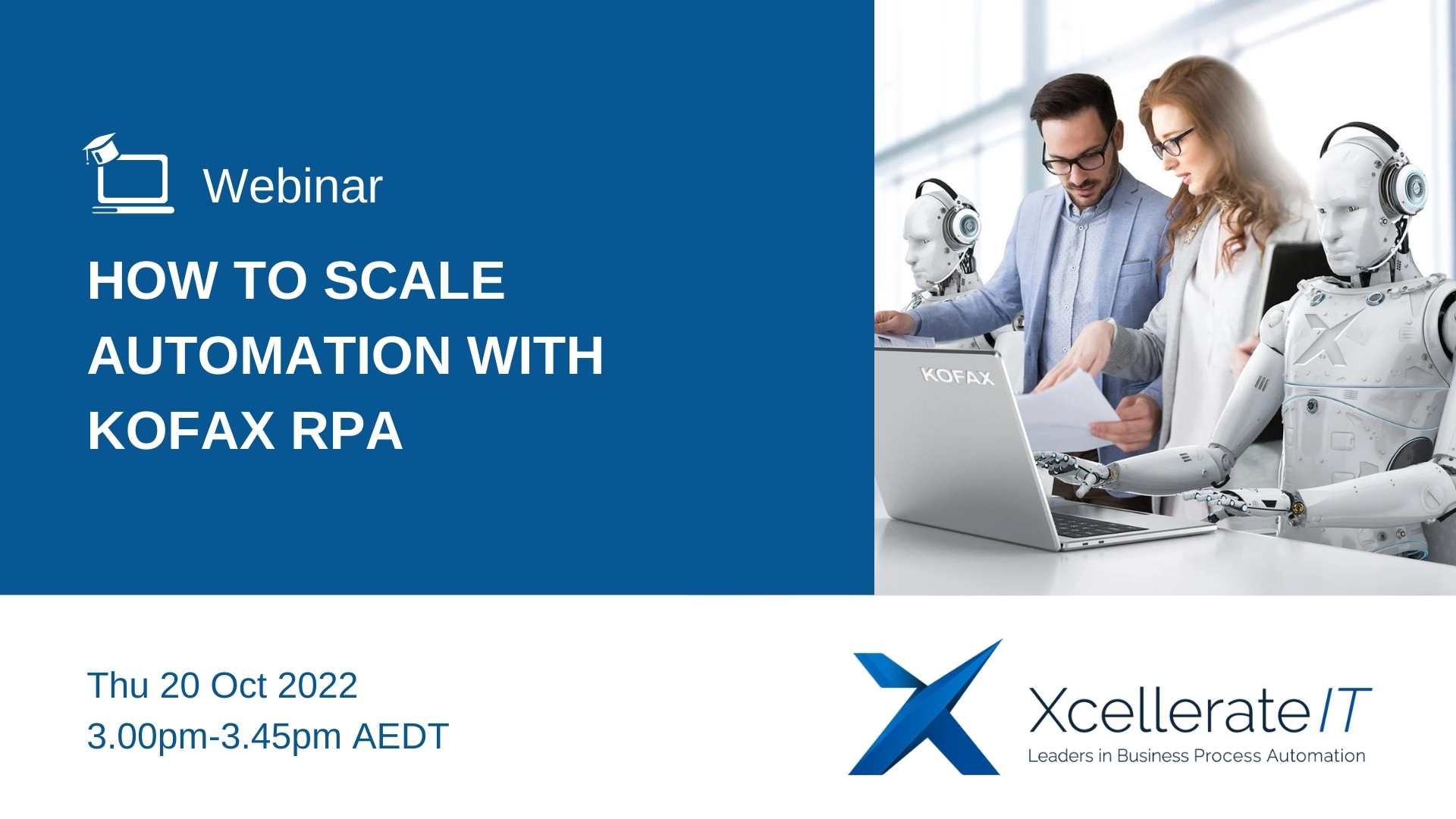 [Webinar] How to scale automation with Kofax RPA | 20 Oct 2022